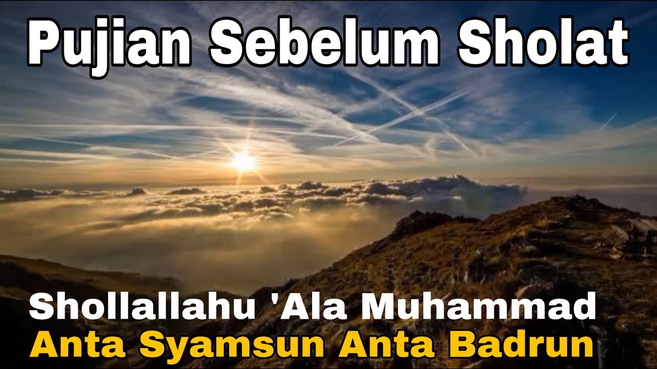 Pujian Sebelum Sholat Subuh - Shollallahu Ala Muhammad , Anta Syamsun ...