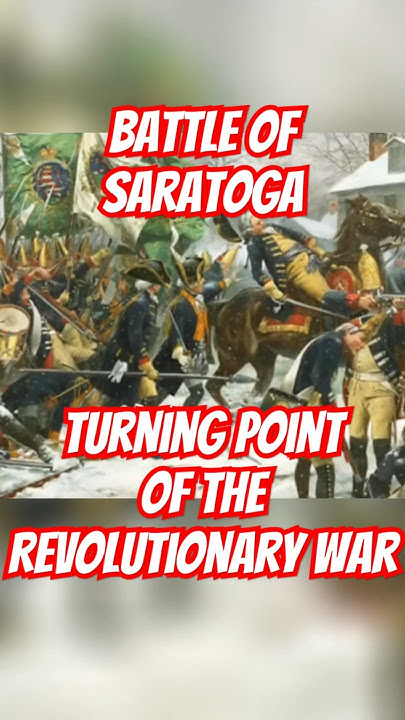 The Battle of Saratoga: Turning Point in the Revolutionary War - YouTube