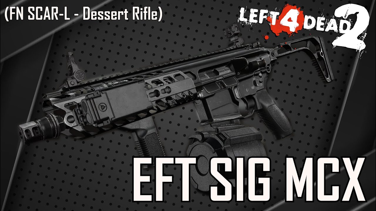 Left 4 Dead 2 - Armory Showcase | EFT SIG MCX Scar L - YouTube