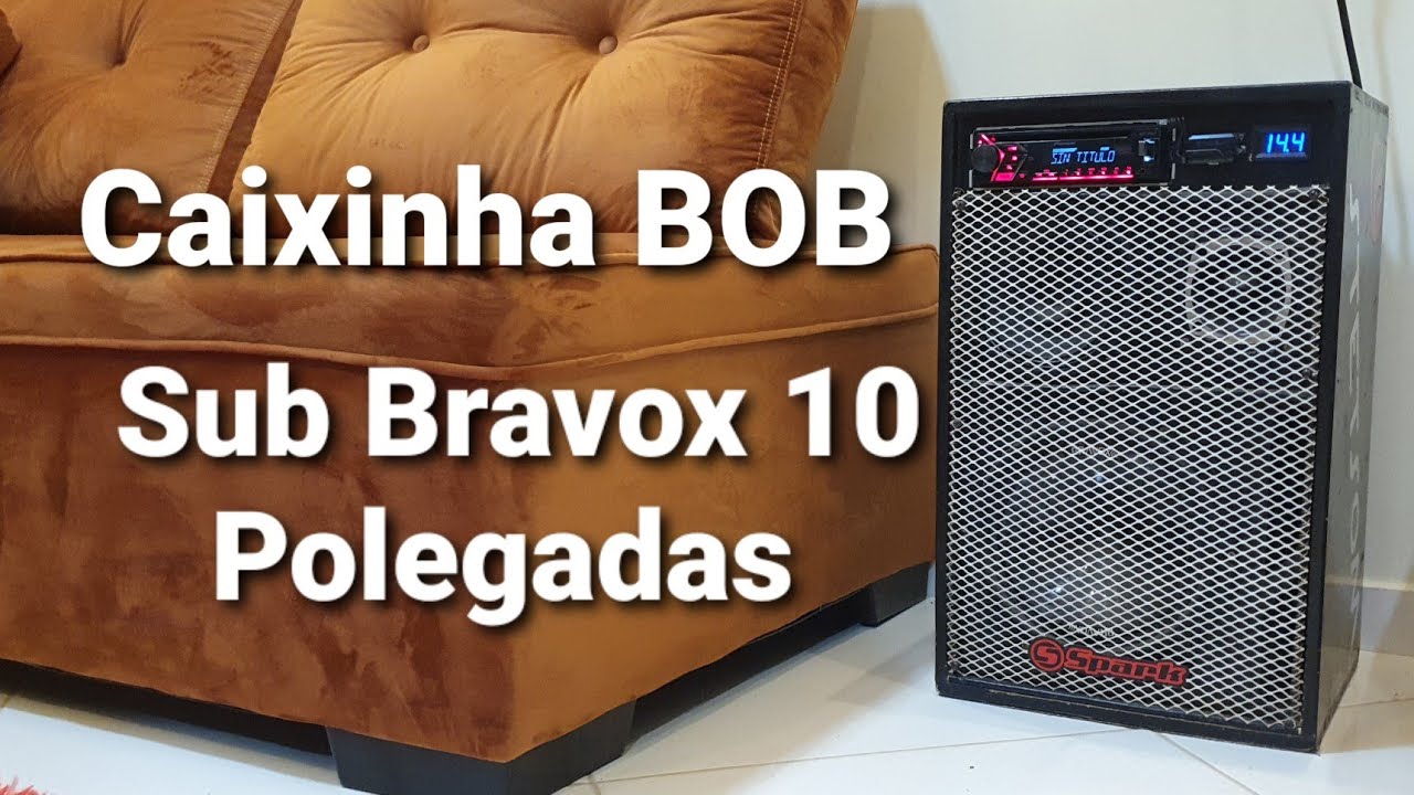 Caixa BOB Com Sub Bravox 10 polegadas - YouTube
