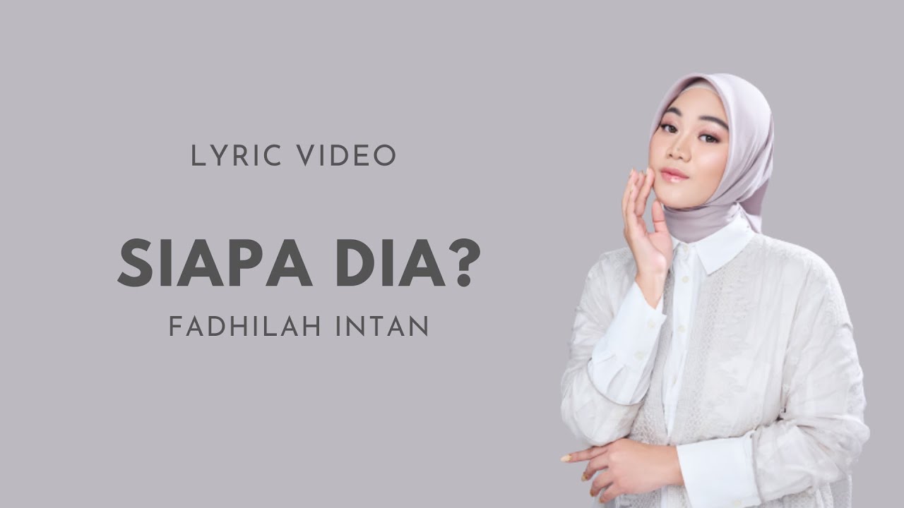 Siapa Dia - Fadhilah Intan ( Lyric Video ) - YouTube