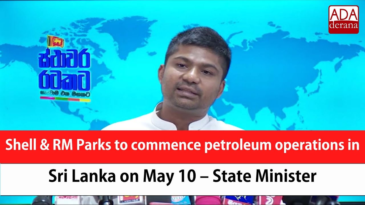 Shell & RM Parks to commence petroleum operations in Sri Lanka on May ...