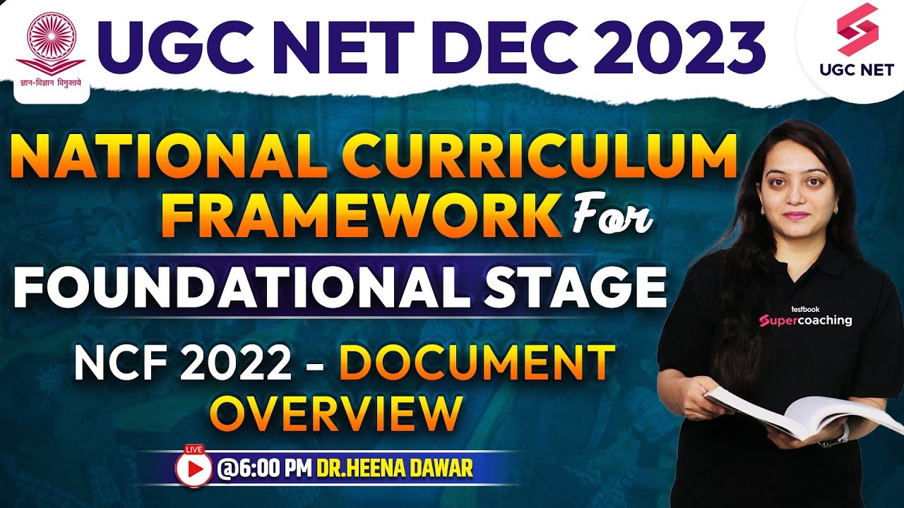 UGC NET Dec 2023 | National Curriculum Framework for Foundational Stage NCF 2022 | Dr.Heena ...