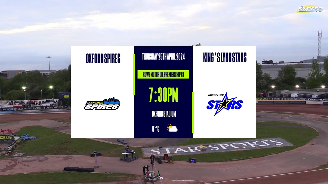 OXFORD 'Spires' vs KING'S LYNN 'Stars' | ROWE Motor Oil Premiership R1 ...