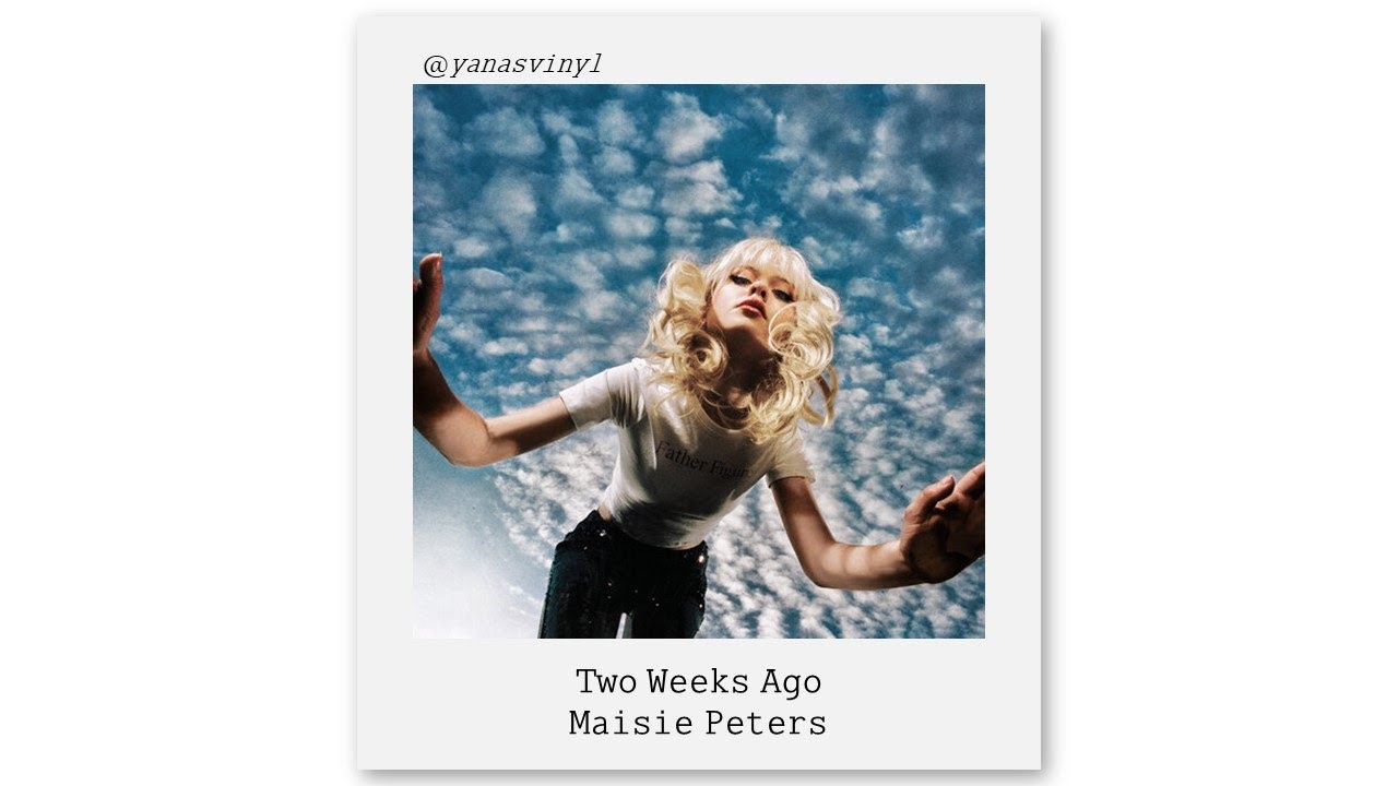 Two Weeks Ago - Maisie Peters (Lyrics) - YouTube
