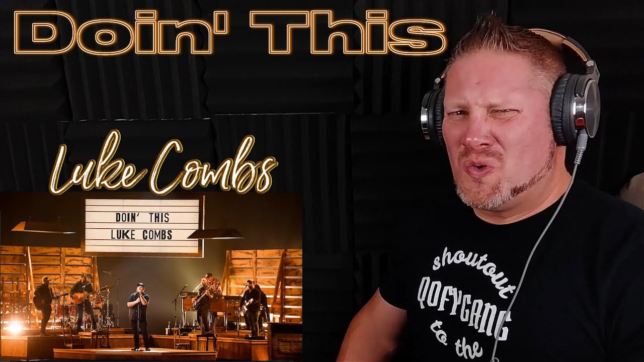 Luke Combs - Doin' This (Official Video) REACTION - YouTube