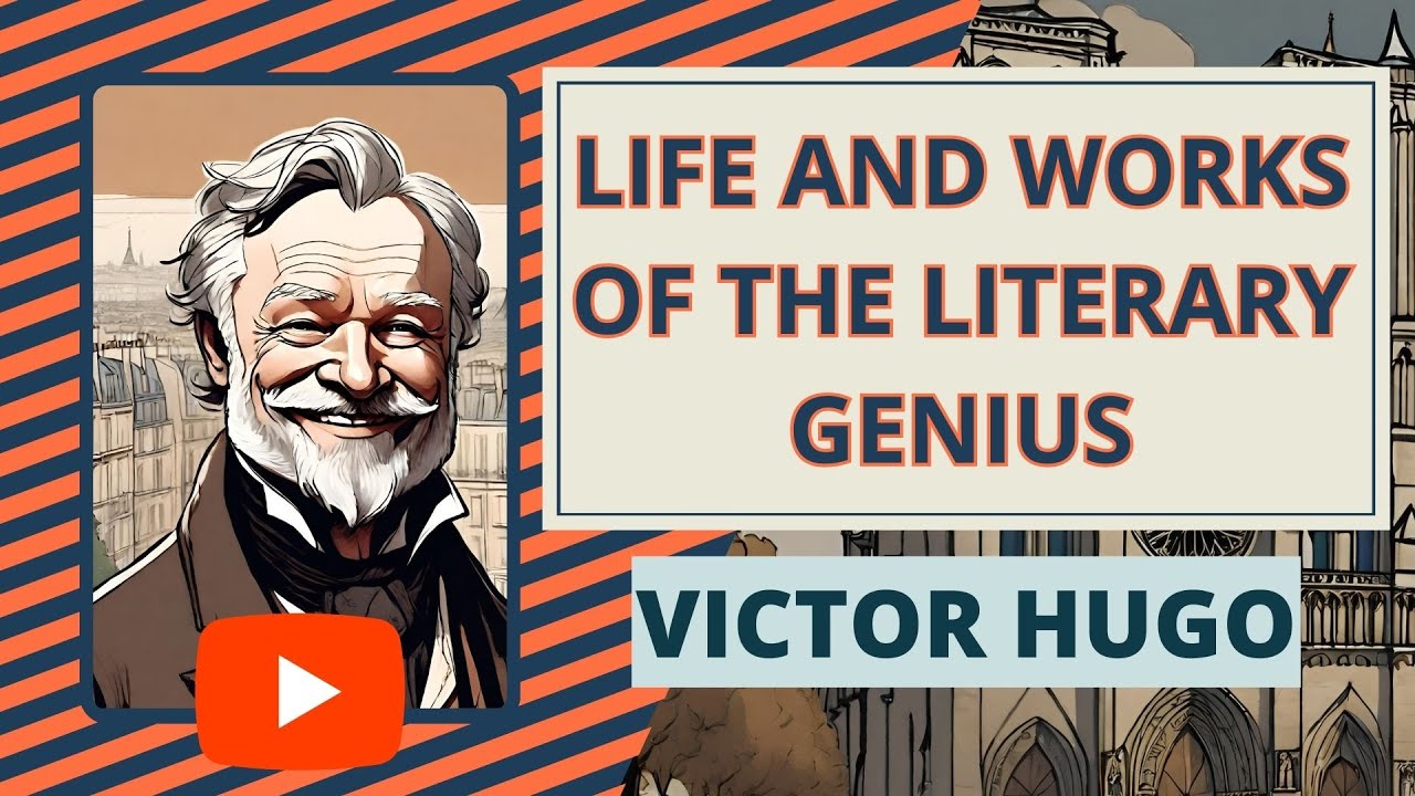Victor Hugo. Life and Works of The Literary Genius. #victorhugo - YouTube
