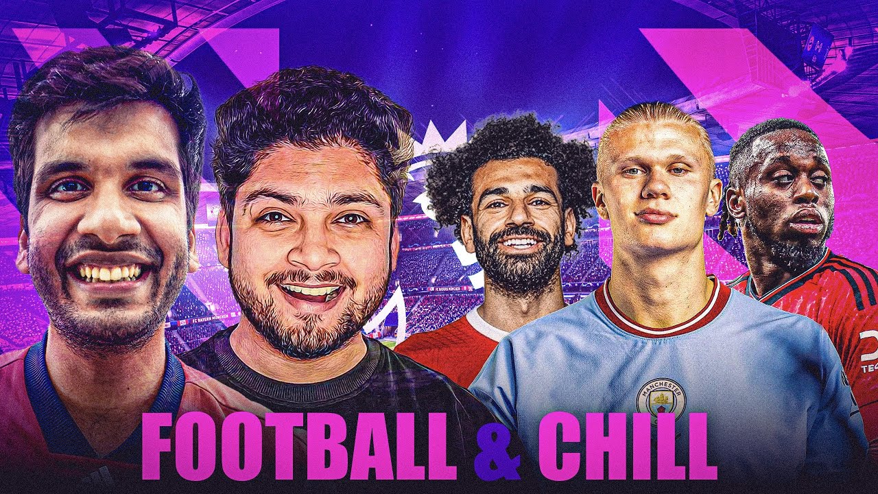 Weekly Football talks & chill stream Ft. @FootballWDaksh - YouTube