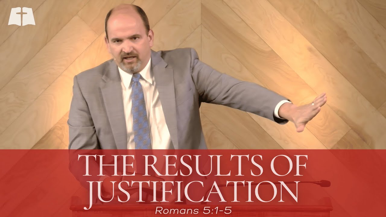 The Results of Justification | Romans 5:1-5 - YouTube