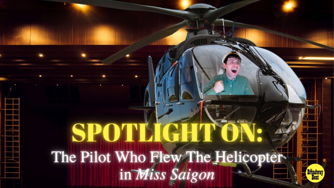 SPOTLIGHT ON: The Pilot Who Flew The Helicopter in Miss Saigon