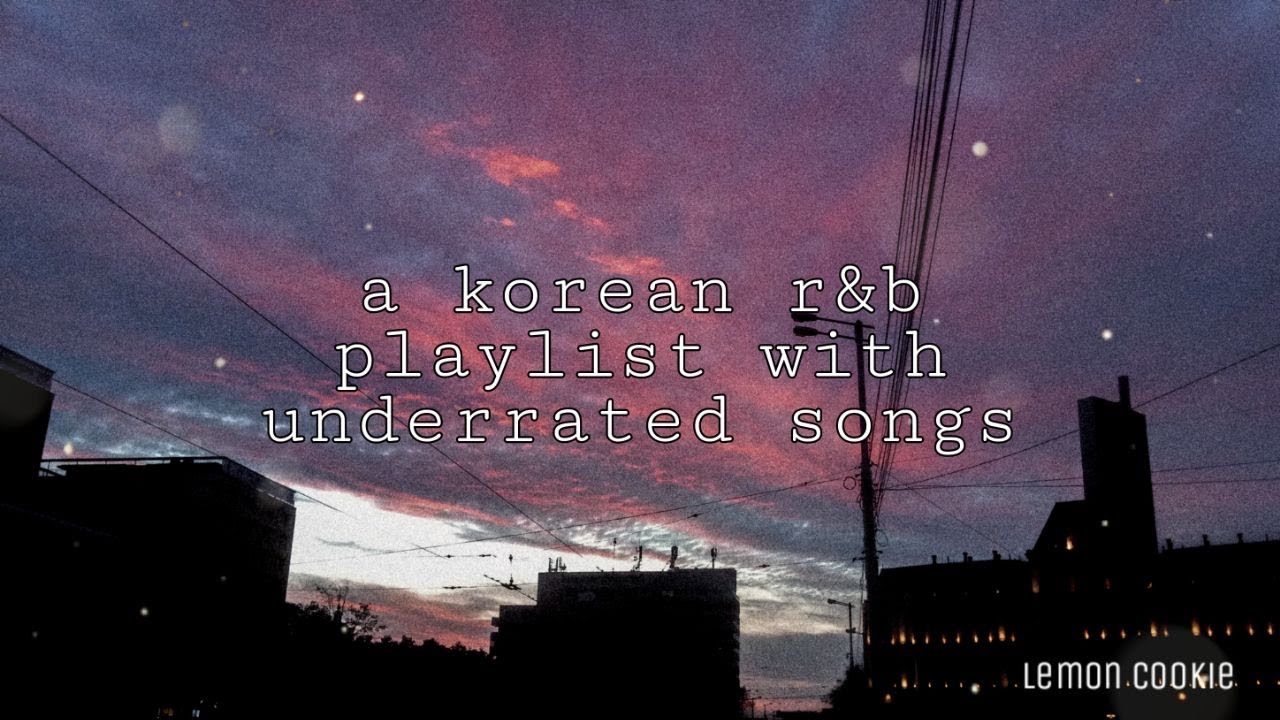 🍁a korean r&b playlist with underrated songs🍁 - YouTube