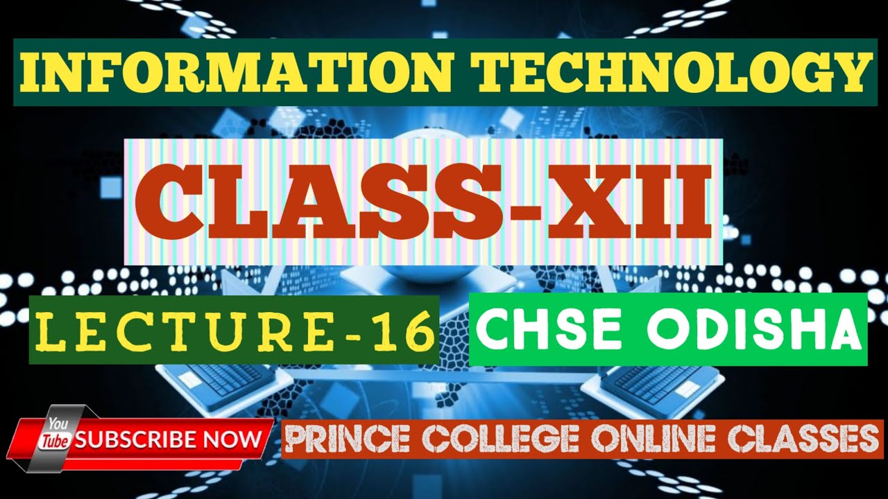 INFORMATION TECHNOLOGY [LECTURE-16][CLASS-XII][CHSE ODISHA][SCIENCE ...