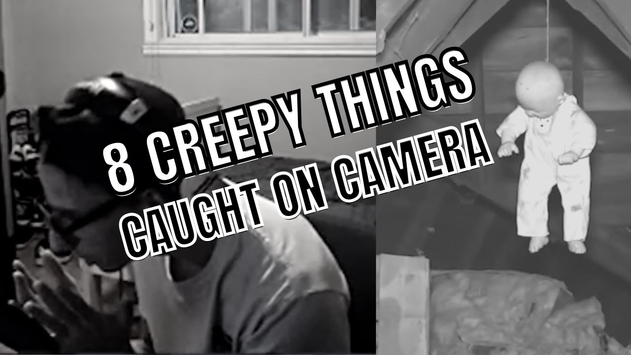 8 CREEPY THINGS CAUGHT ON CAMERA - YouTube