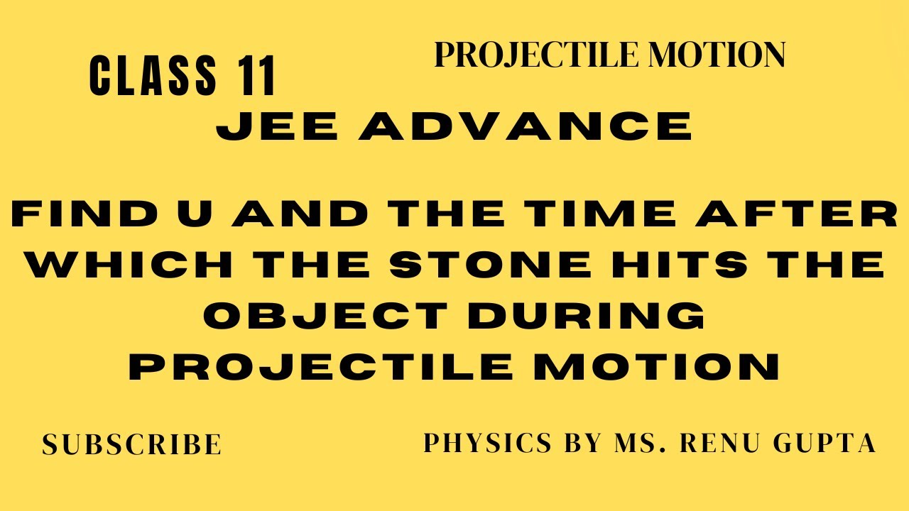 JEE Adv || Find u & t when stone hits the object during projectile ...