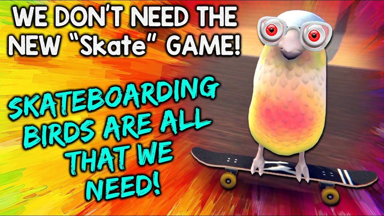 SKATEBIRD IS HERE, AND IT'S ABOUT SKATEBOARDING BIRDS! -- Let's Play ...
