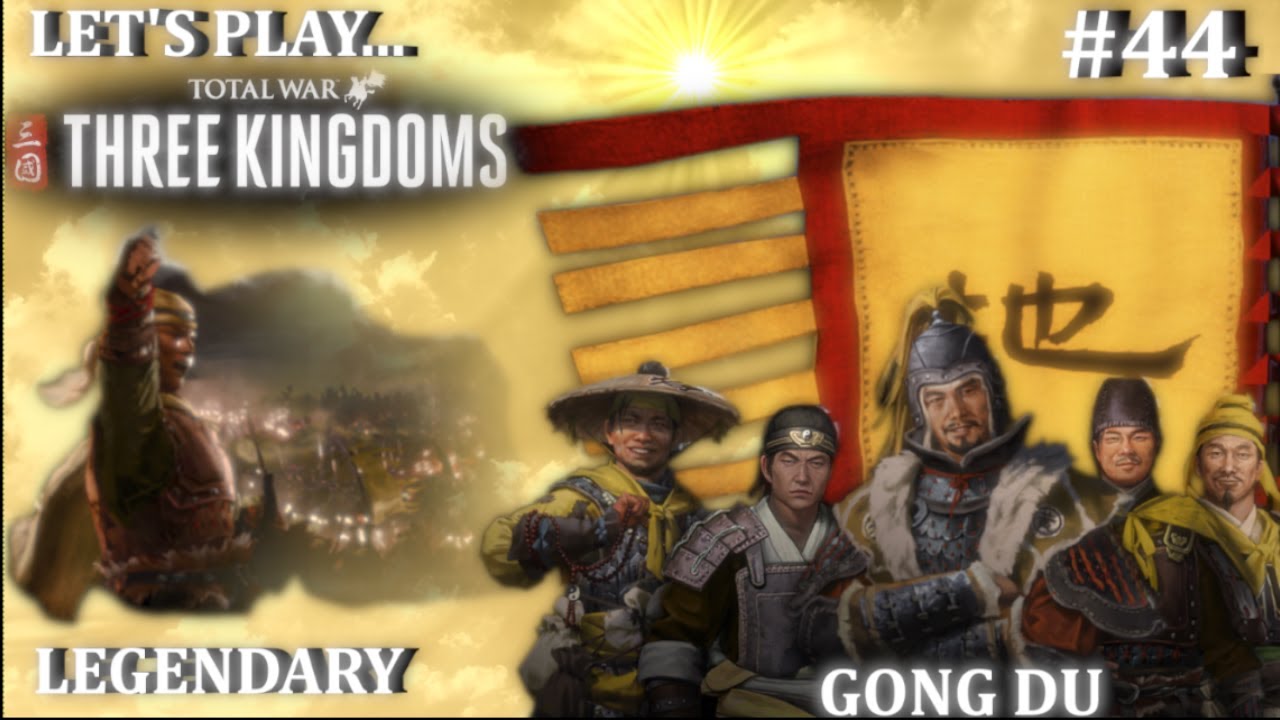 TOTAL WAR Three Kingdoms LEGENDARY Lets Play Yellow Turbans Gong Du ...