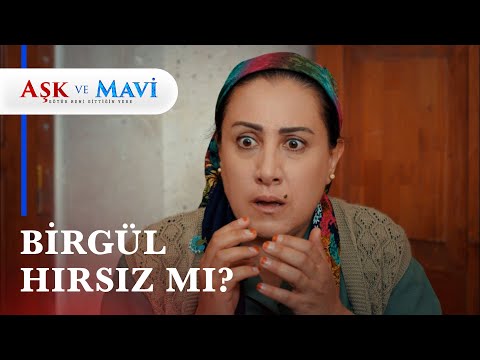 Birgül  iftiraya uğradı! - Aşk ve Mavi 25. Bölüm