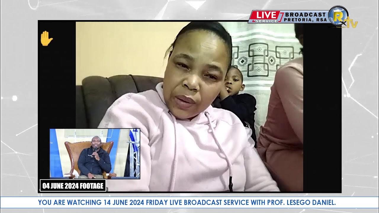 14 JUNE 2024 FRIDAY LIVE BROADCAST SERVICE WITH PROF. LESEGO DANIEL AND SONS PART 3 - YouTube