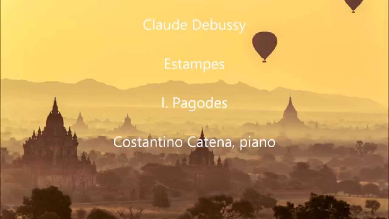 DEBUSSY Estampes: I.Pagodes - Costantino Catena - YouTube