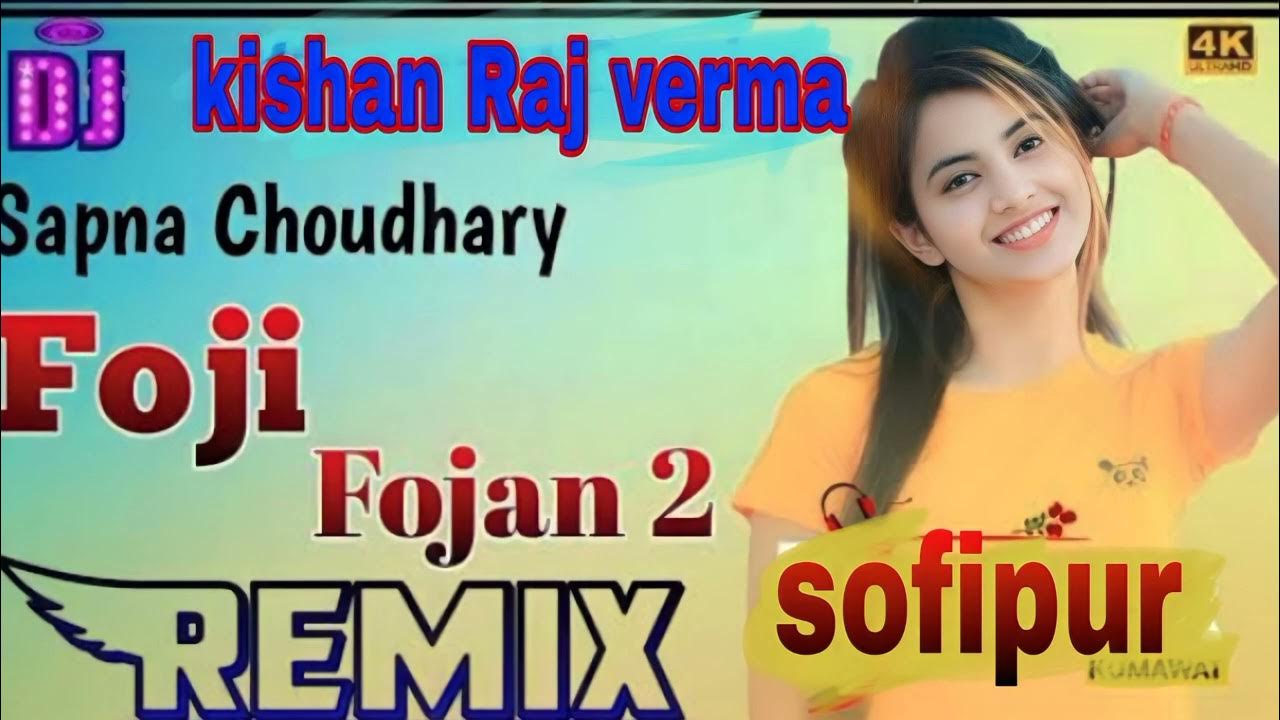Foji Fojan 2 Sapna Choudhary New Dj Remix Song Hard Mixing
