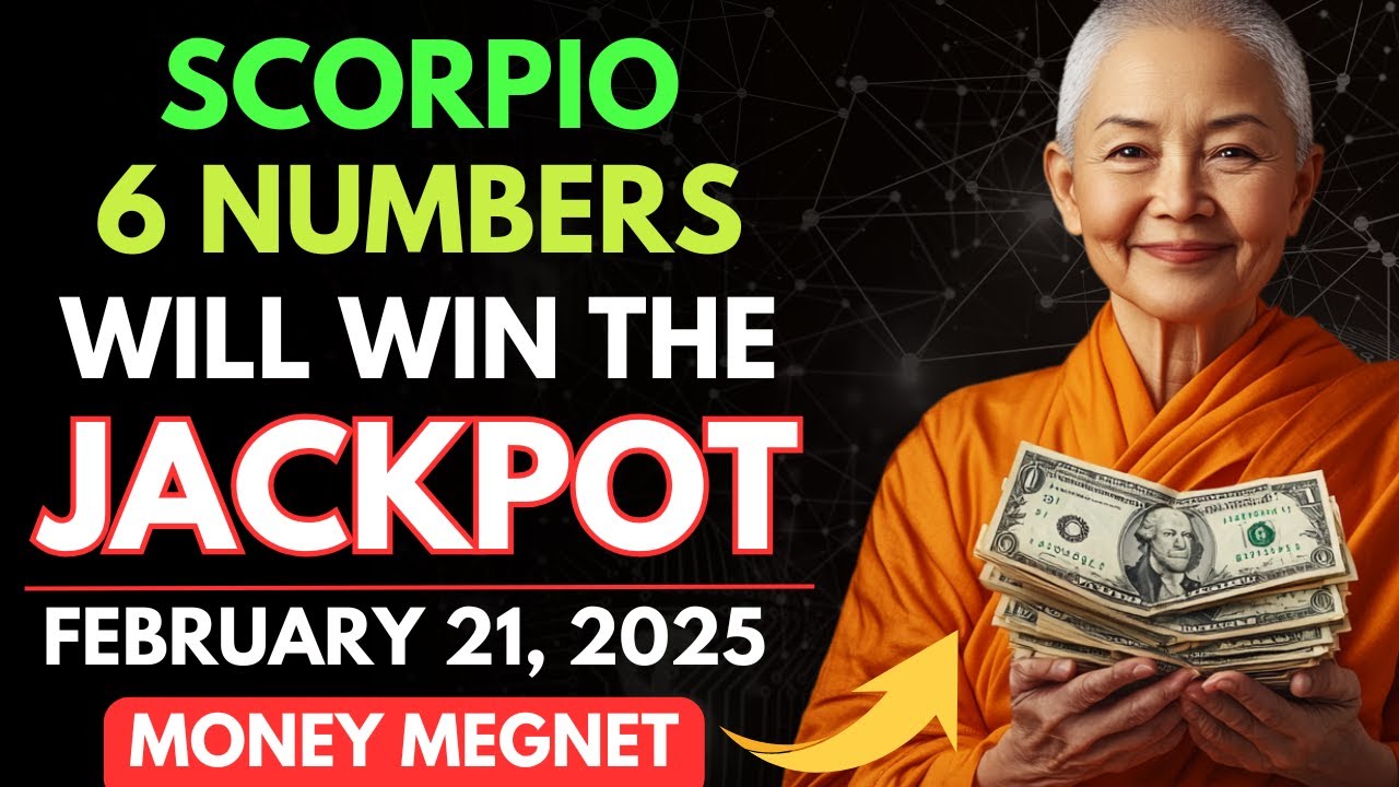 Scorpio, Your 6 LUCKY NUMBERS to Hit The Jackpot on February 21st, 2025 ...