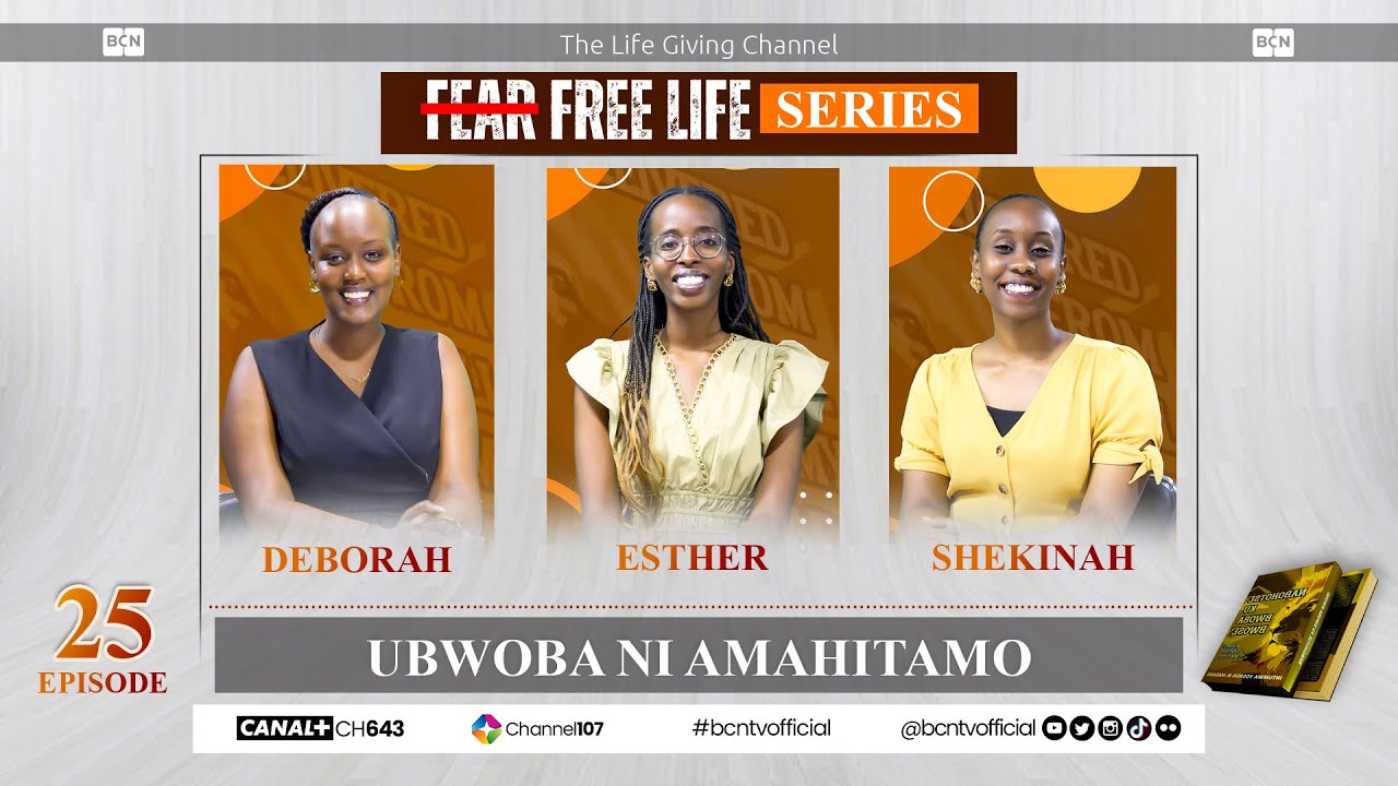 EPISODE 25: UBWOBA NI AMAHITAMO | FEAR FREE LIFE SERIES. #fearfree ...