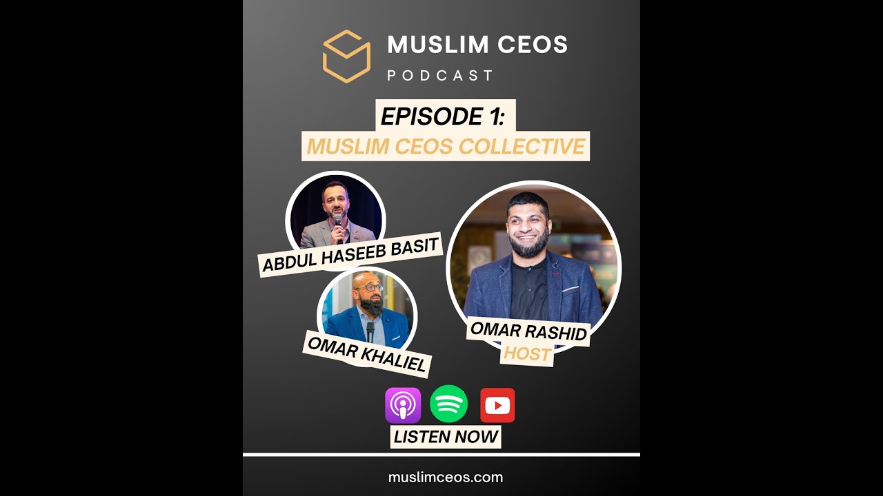 The Muslim CEOs Podcast - Episode 1 with Abdul Haseeb Basit & Omar ...