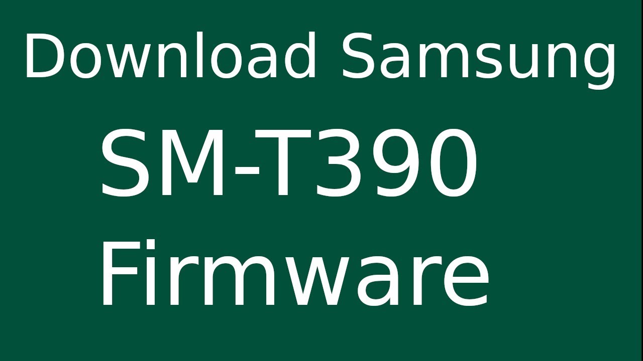 How To Download Samsung Galaxy Tab Active2 SM-T390 Stock Firmware ...