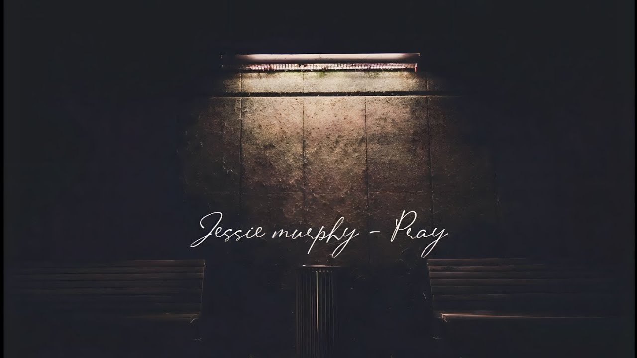 Jessie murph - Pray (lirik Video) - YouTube