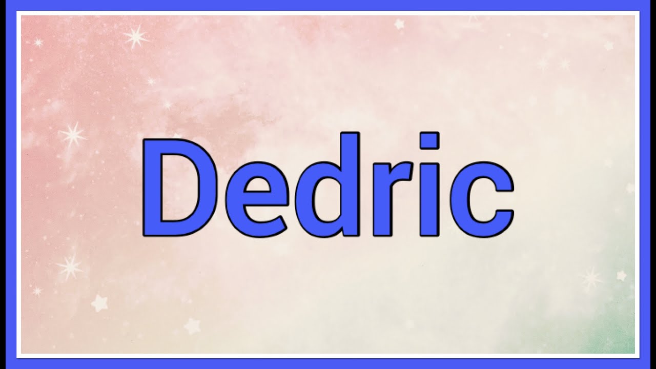 Dedric | Name Origin Variations - YouTube