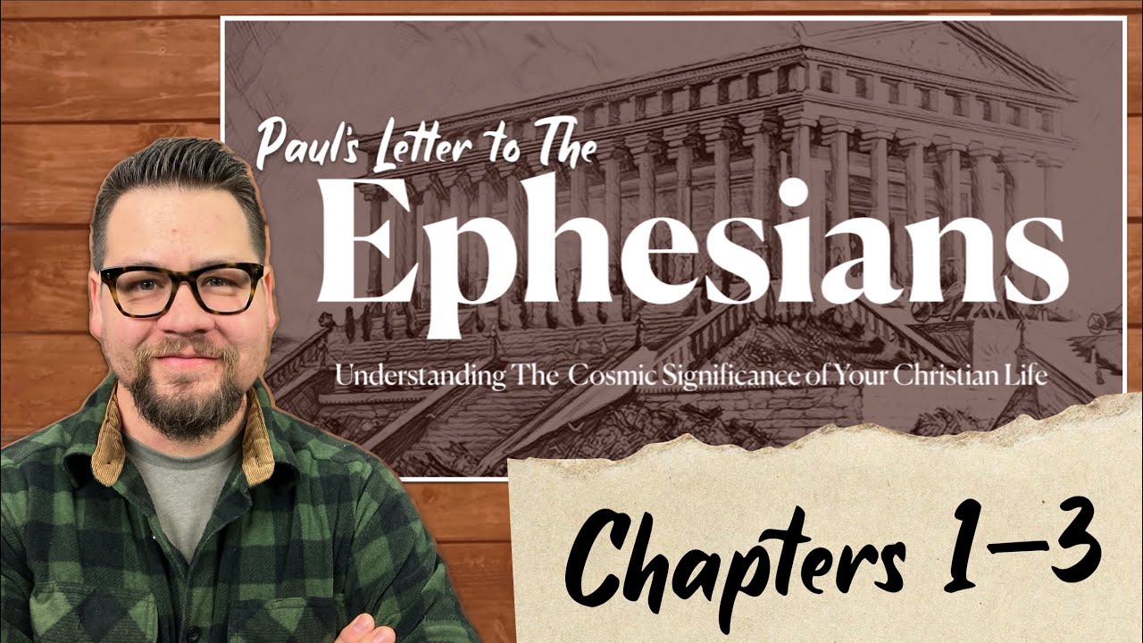 Ephesians from 30,000 Feet (Chapters 1-3) - YouTube