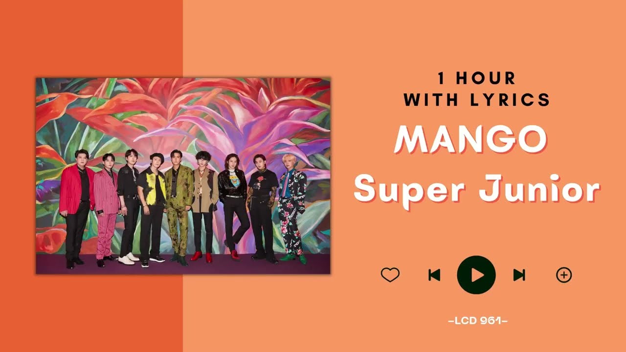 [NO ADS - 1 Hour with Lyrics] SUPER JUNIOR - Mango - YouTube