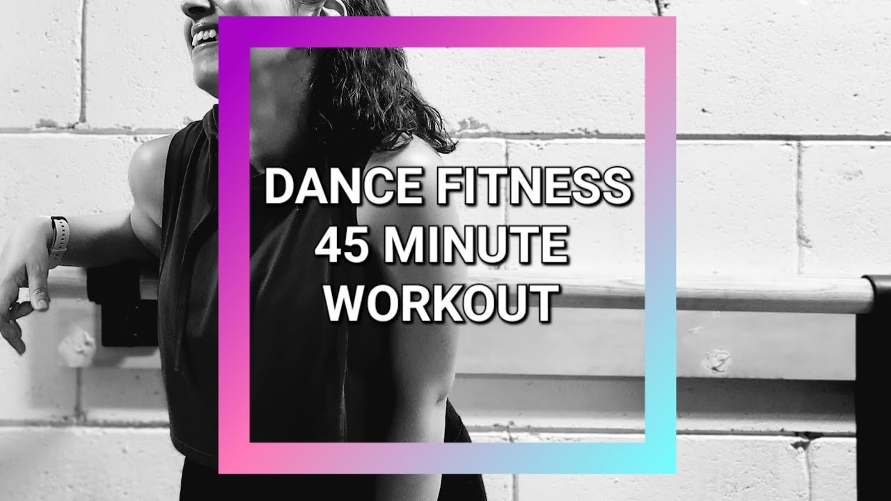 45-Minute Dance Fitness Workout - YouTube