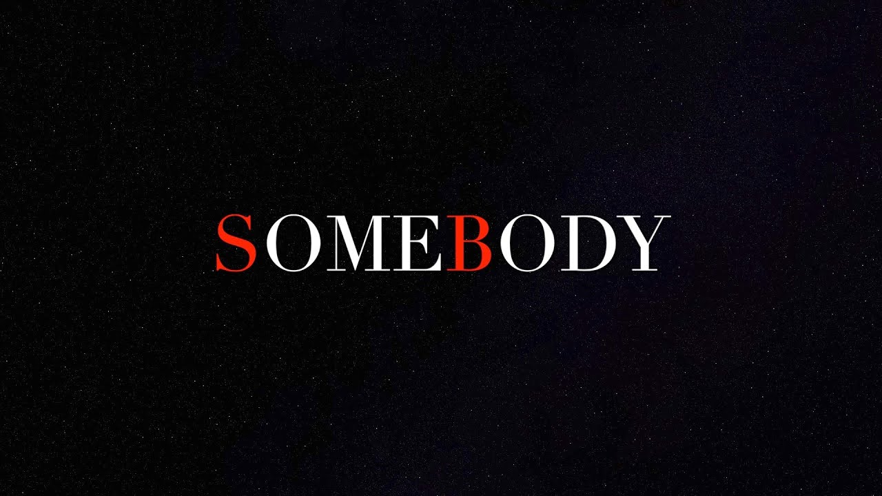 SOMEBODY (Lyrics)- YouTube Acapella (Romantic- Your beloved will enjoy ...