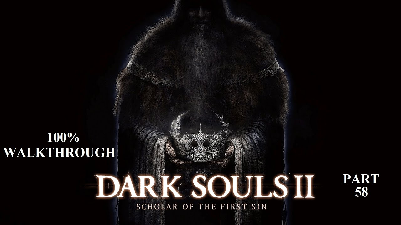 DARK SOULS II: Scholar of the First Sin - Walkthrough in Arabic Part 58 ...