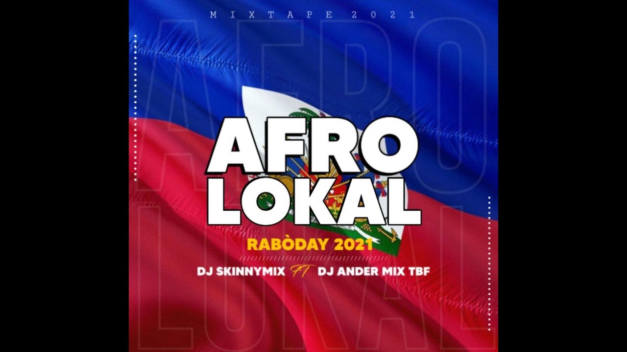 AFRO LOKAL RABODAY 2021 BY DJ ANDERMIX TBF AND DJ SKYNNYMIX - YouTube