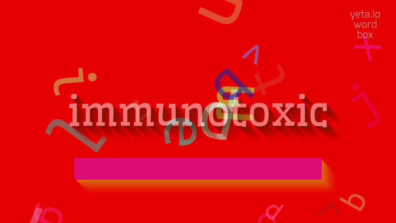 How to say "immunotoxic"! (High Quality Voices) - YouTube