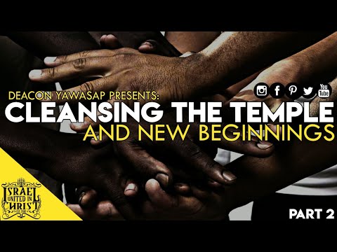 The Israelites: The Cleansing of the Temple... And New Beginnings Part ...