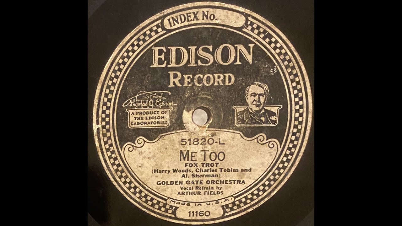 Golden Gate Orchestra with Arthur Fields - Me Too Thomas Edison Diamond ...