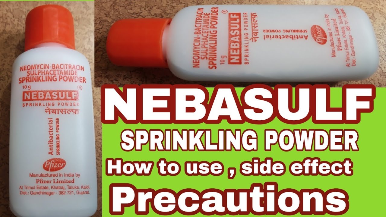 NEBASULF SPRINKLING POWDER HOW TO USE ,EFFECT SIDE EFFECT, PRECUTION ...