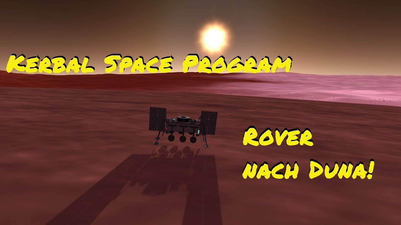 KSP Rover nach Duna! (Zeitraffer!) KERBAL SPACE PROGRAM - YouTube