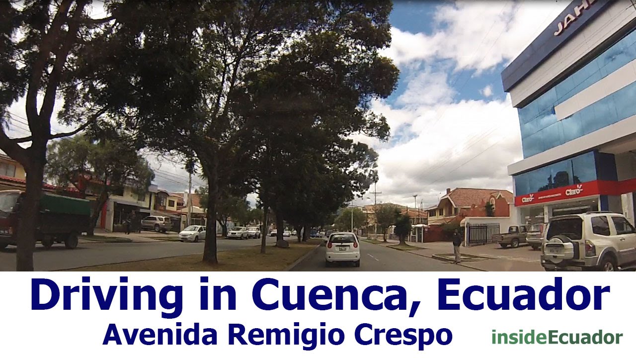 Visit Avendia Remigio Crespo in Cuenca, Ecuador [Driving Video] - YouTube