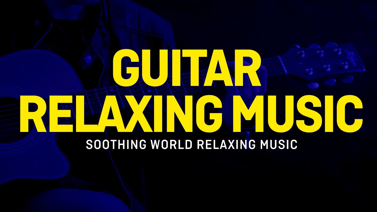 Relaxing Guitar Music | Soft Guitar Healing Music for Stress Relief ...