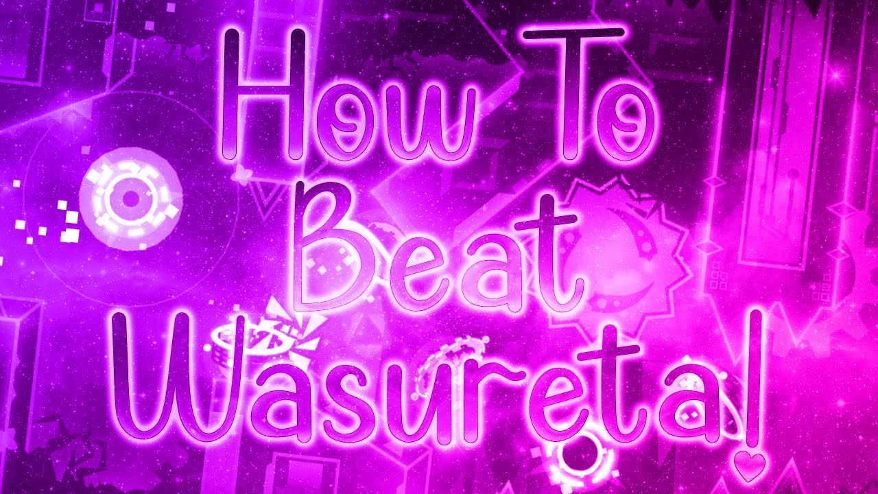 How To Beat Wasureta! (Full Guide!) | Geometry Dash! - YouTube