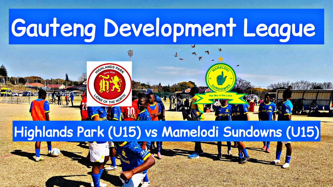 HIGHLIGHTS | Highlands Park (U15) vs Mamelodi Sundowns (U15) | Gauteng ...