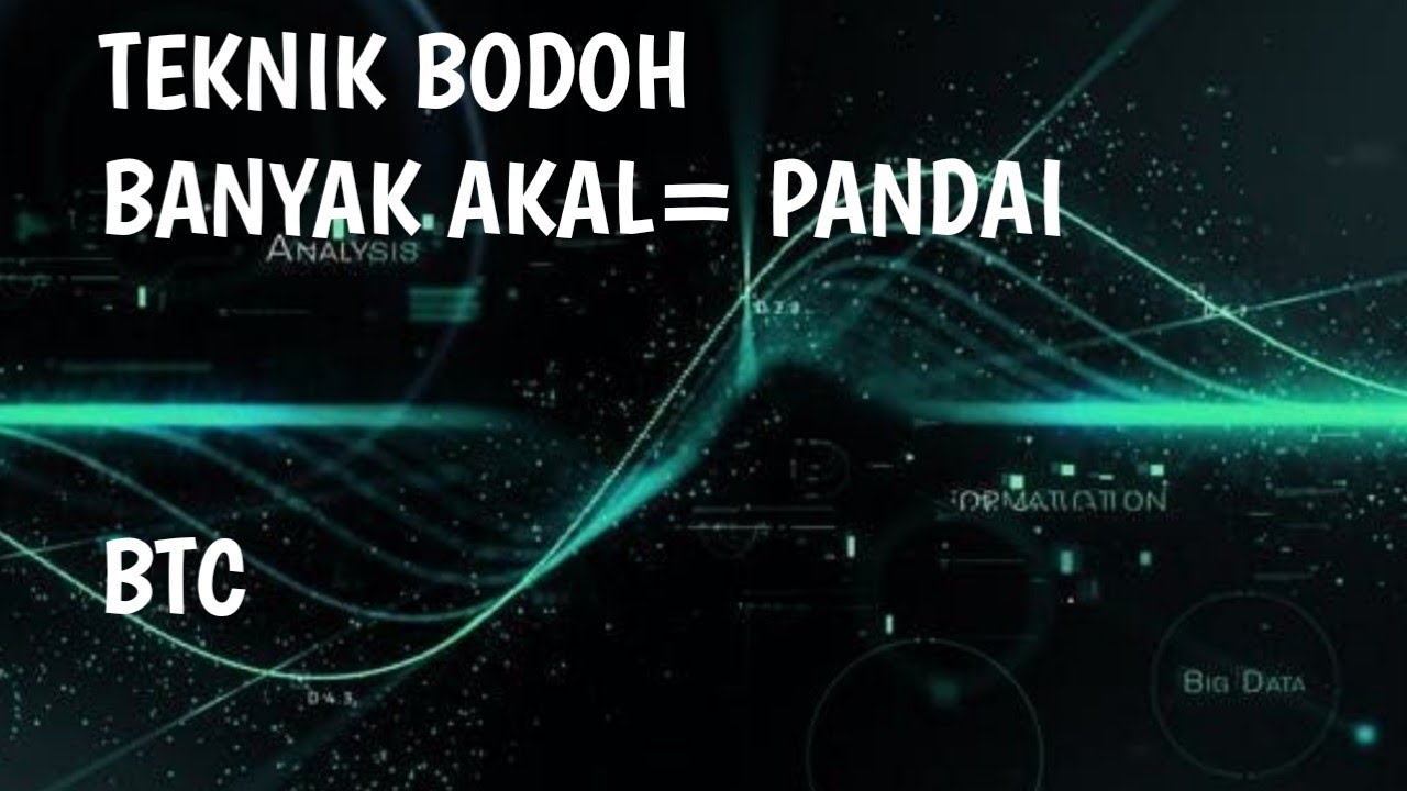 BTC TEKNIK BODOH BANYAK AKAL= PANDAI #BBMA - YouTube