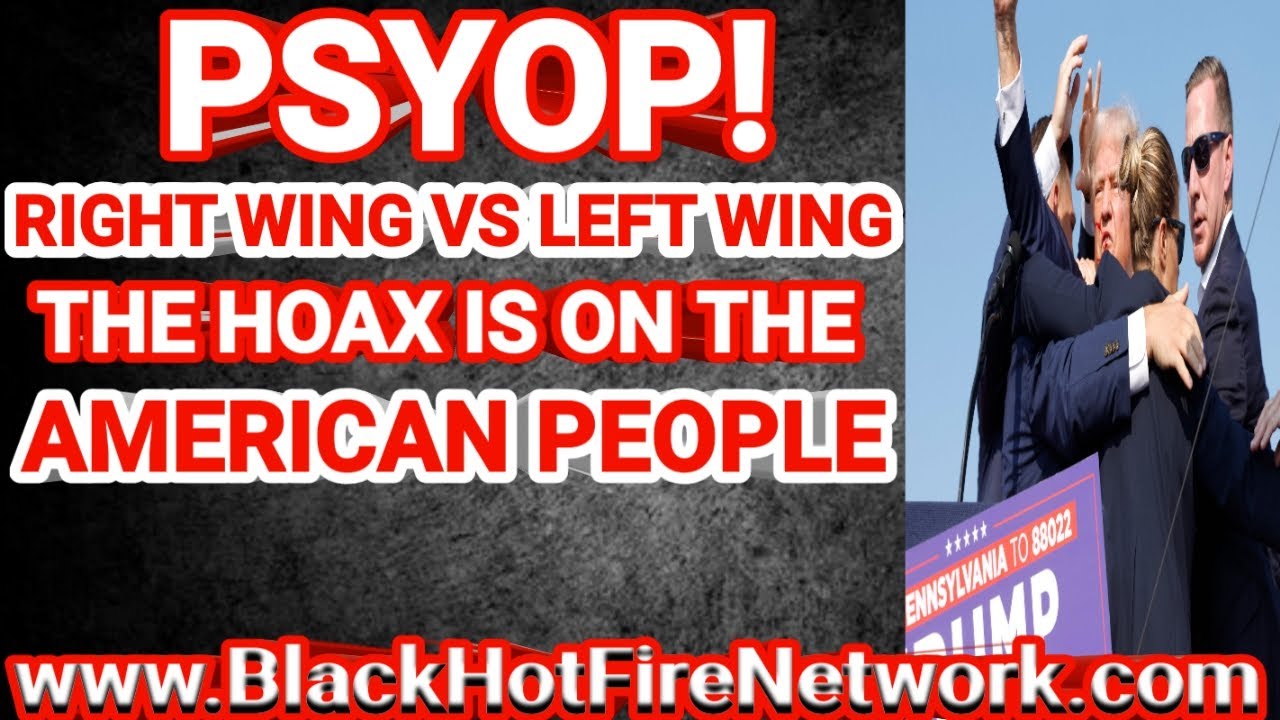 PSYOP! RIGHT WING VS LEFT WING THE HOAX IS ON THE AMERICAN PEOPLE - YouTube