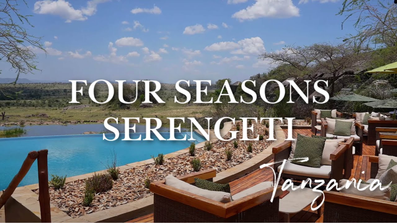 FOUR SEASONS SERENGETI 🐘🦒 (TANZANIA) : A 5* Luxury Lodge for a once in ...