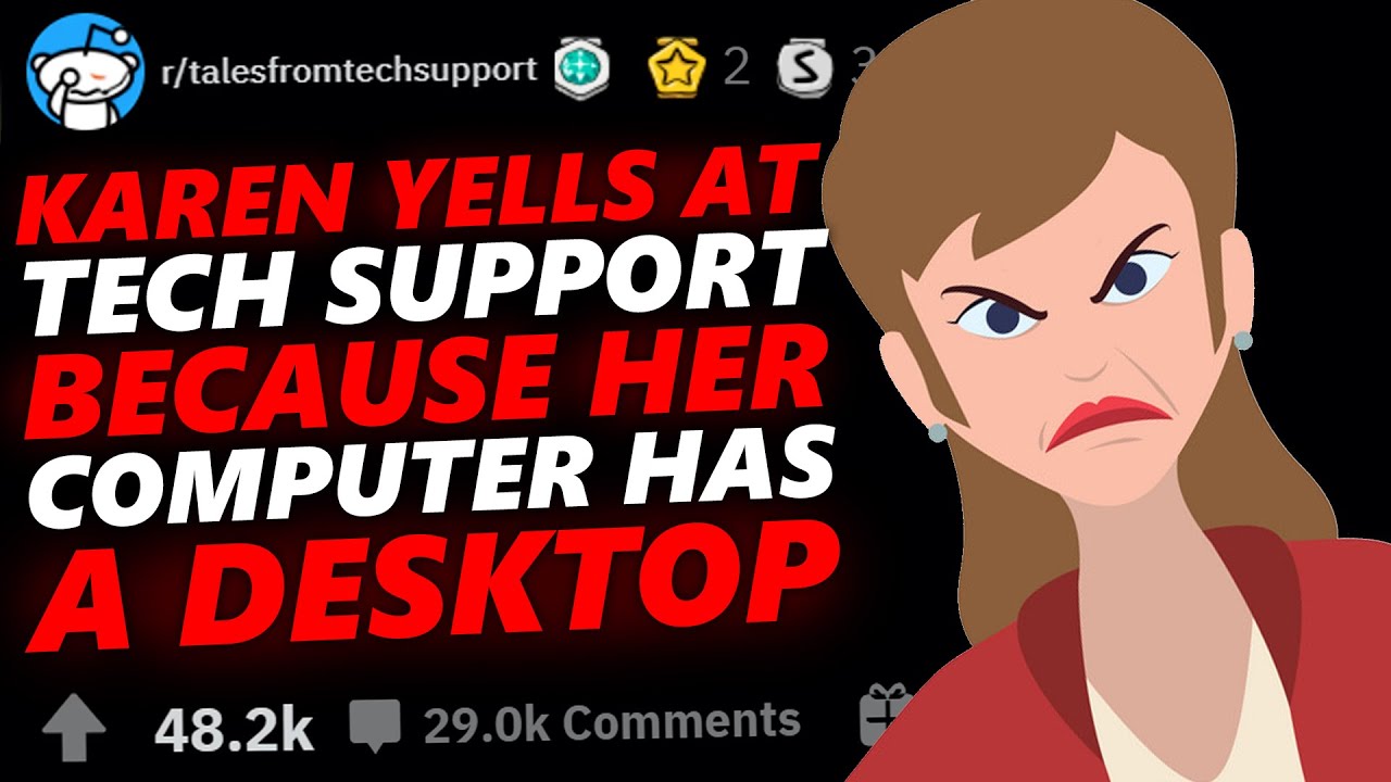 KAREN YELLS AT TECH SUPPORT BECAUSE HER COMPUTER HAS A DESKTOP! | Tales ...