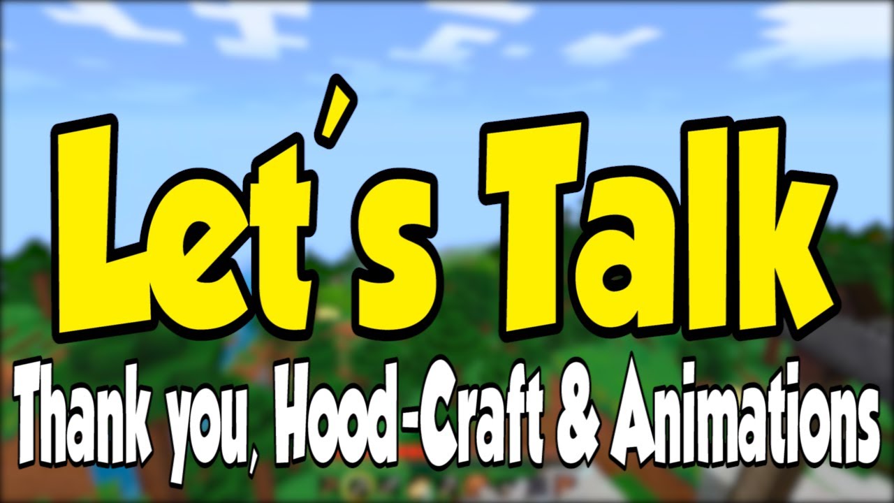 Lets Talk | Thank you, Hood-Craft & Animations - YouTube
